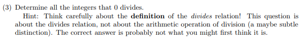 Solved (3) Determine all the integers that 0 divides. Hint: | Chegg.com