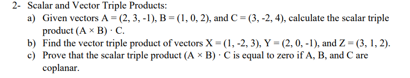 Solved 2- Scalar and Vector Triple Products: a) Given | Chegg.com