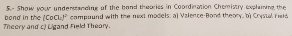 Solved 5.- ﻿Show your understanding of the bond theories in | Chegg.com