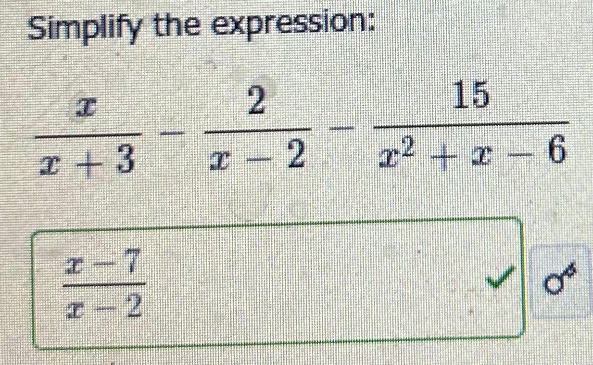 Solved Simplify the expression: x+3x−x−22−x2+x−615x−2x−7 | Chegg.com