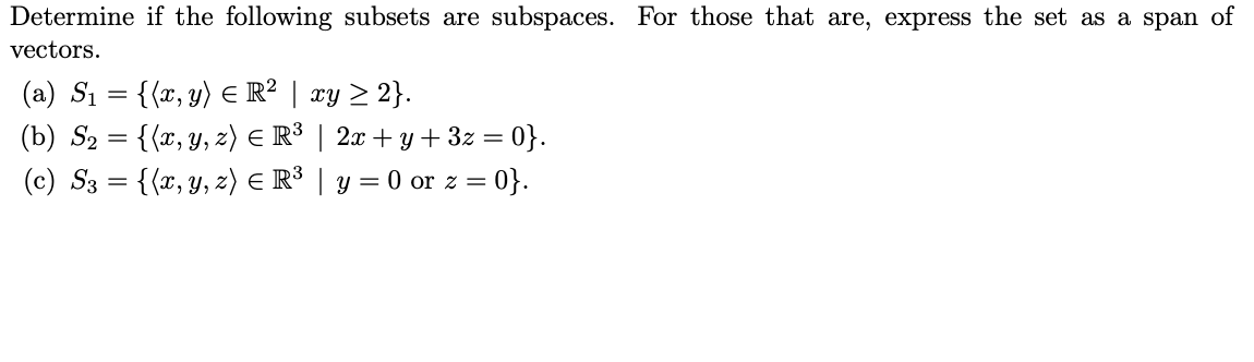 Solved Determine if the following subsets are subspaces. For | Chegg.com