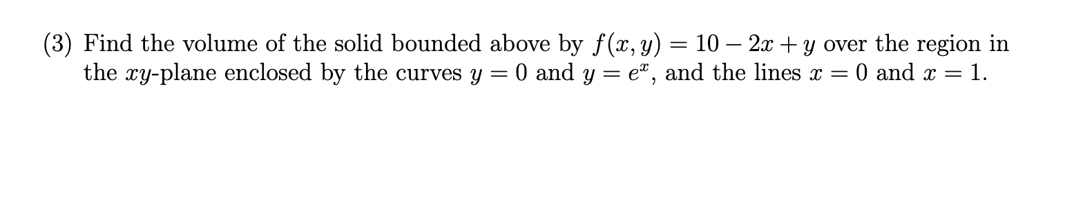 Solved (3) Find the volume of the solid bounded above by | Chegg.com