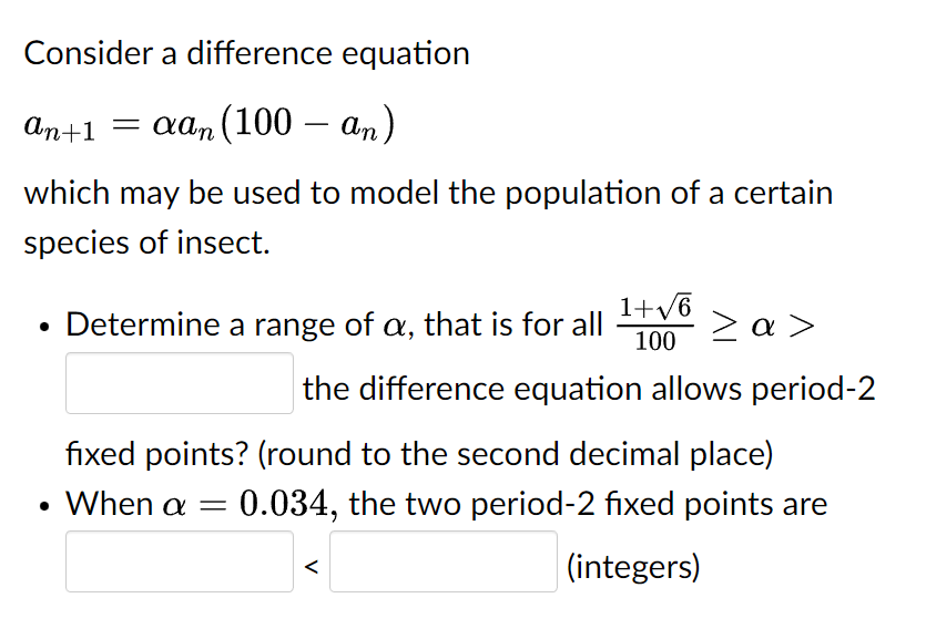 Solved Consider a difference equation an+1=αan(100−an) which | Chegg.com