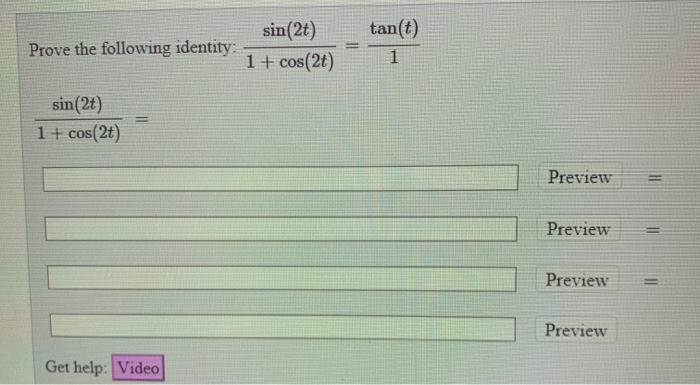 Solved tan(t) sin(2t) Prove the following identity 1 1 | Chegg.com