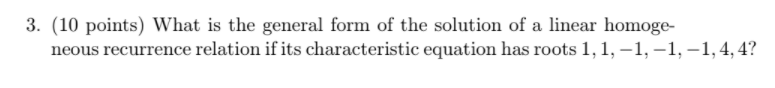 Solved 3. (10 points) What is the general form of the | Chegg.com
