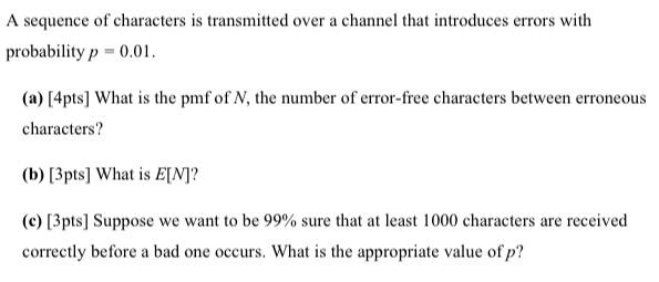 Solved A sequence of characters is transmitted over a | Chegg.com