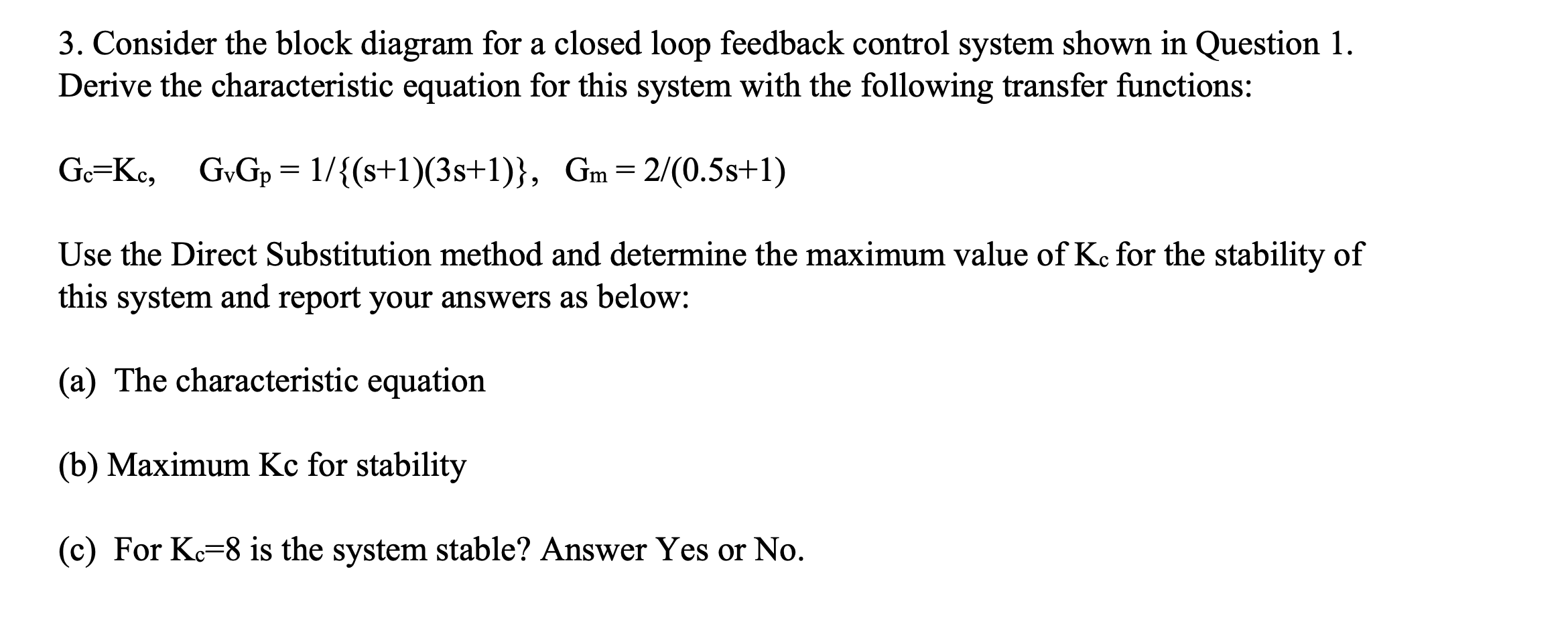 Solved 3. Consider the block diagram for a closed loop | Chegg.com