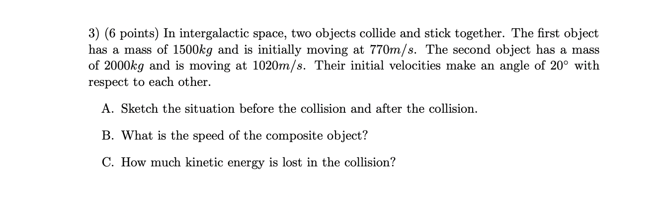 Solved 3) (6 points) In intergalactic space, two objects | Chegg.com