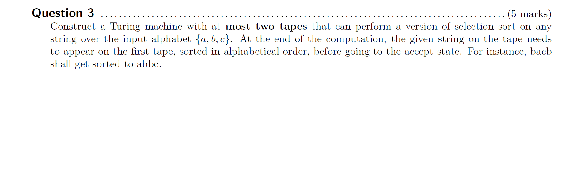 Question 3 (5 marks) Construct a Turing machine with | Chegg.com