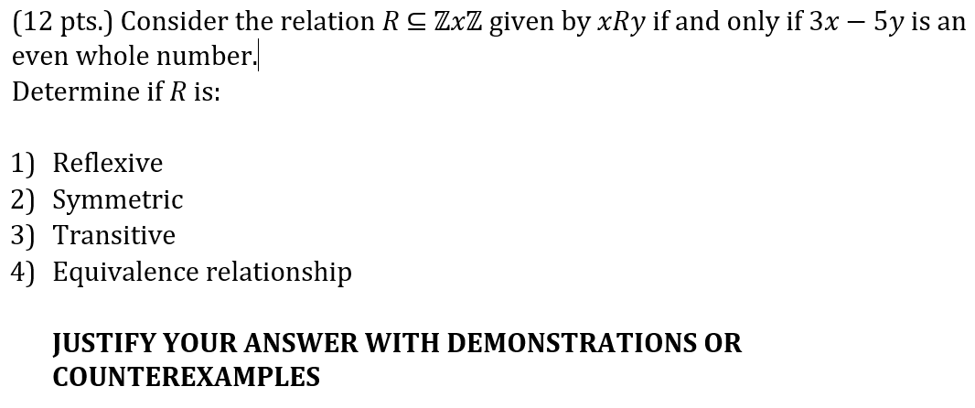 Solved (12 pts.) Consider the relation R ZxZ given by xRy if | Chegg.com