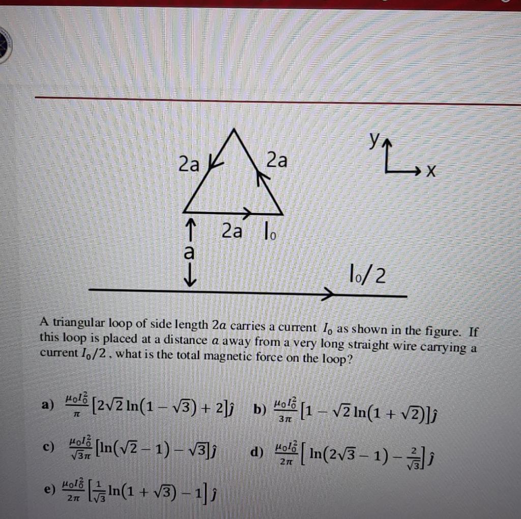 Solved 2a 2a VLx X 1 2a 1. 10-> 1/2 A triangular loop of | Chegg.com