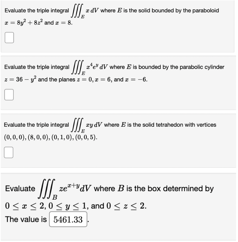 Solved Evaluate the triple integral J x dV where E is the | Chegg.com Solved Evaluate the triple integral J x dV where E is the | Chegg.com