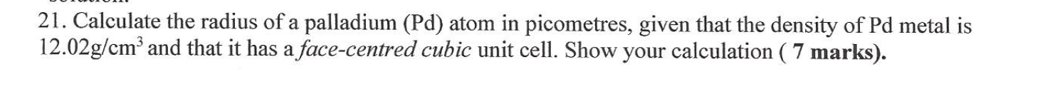 Solved 21. Calculate the radius of a palladium (Pd) atom in | Chegg.com