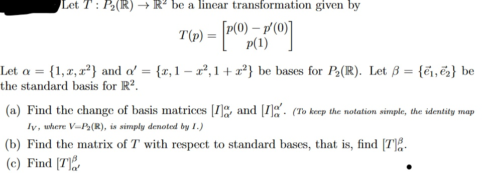 Solved Let T : P2(R) →Rbe a linear transformation given by | Chegg.com