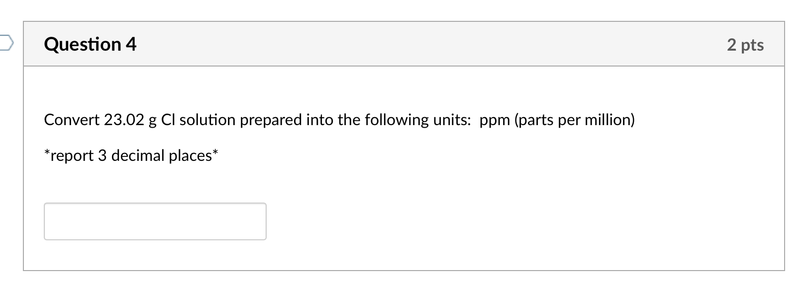 Question 3 2 pts Convert 18.8 g Cl solution prepared | Chegg.com Question 3 2 pts Convert 18.8 g Cl solution prepared | Chegg.com