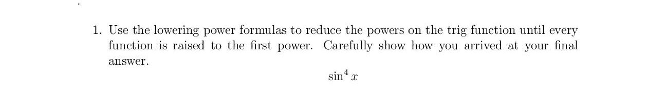 Solved 1. Use the lowering power formulas to reduce the | Chegg.com