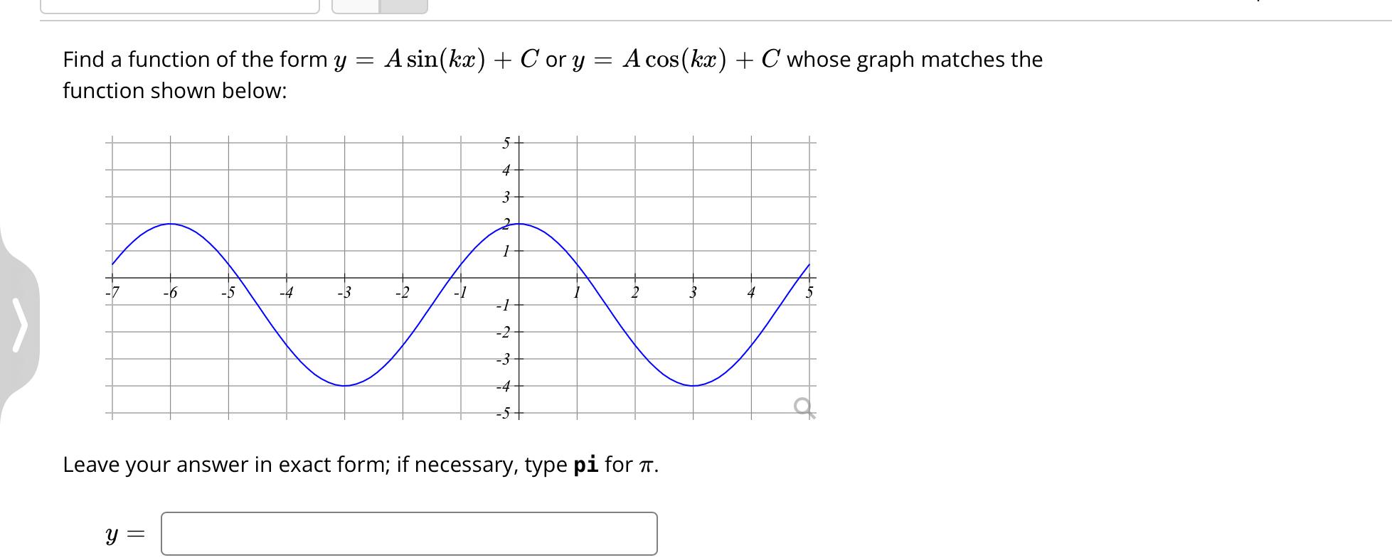 Solved Find a function of the form y=Asin(kx)+C or | Chegg.com