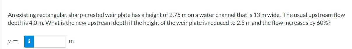 Solved An existing rectangular, sharp-crested weir plate has | Chegg.com