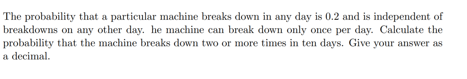 Solved The probability that a particular machine breaks down | Chegg.com