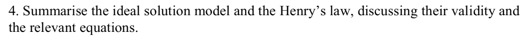 Summarise the ideal solution model and the Henry’s | Chegg.com