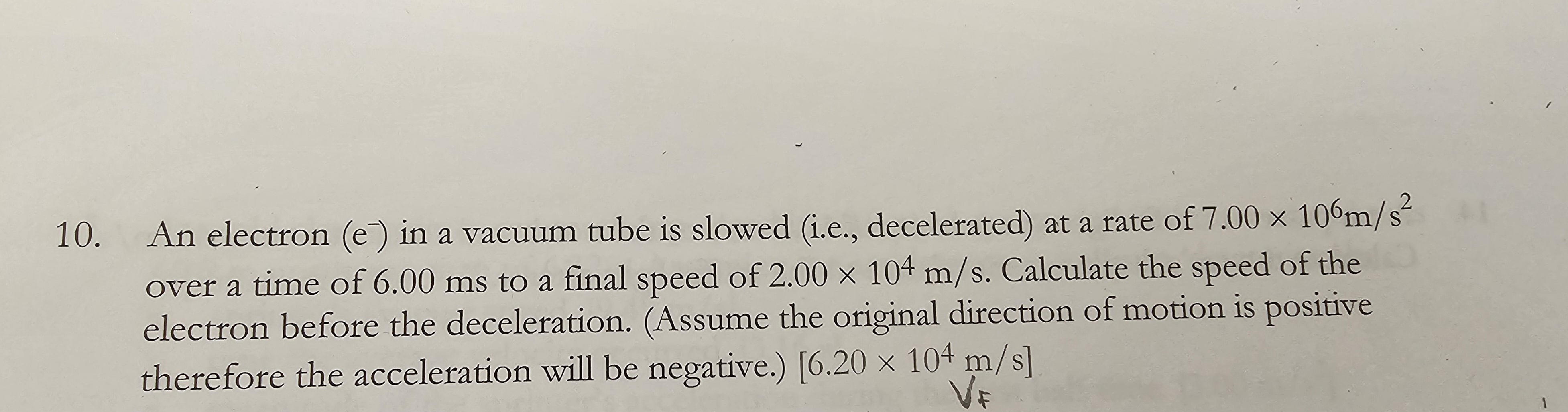 Solved 10. An electron (e e−in a vacuum tube is slowed | Chegg.com