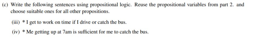 Solved (c) Write the following sentences using propositional | Chegg.com