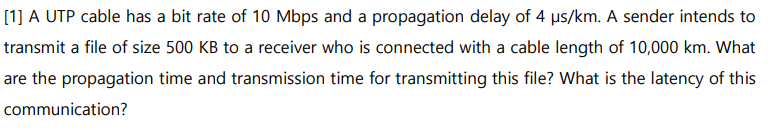 Solved [1] A UTP cable has a bit rate of 10Mbps and a | Chegg.com