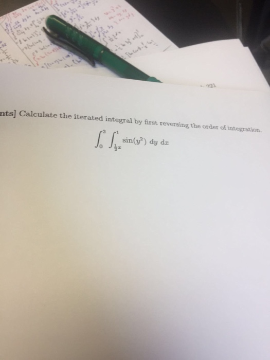 Solved Calculate the iterated integral by first reversing | Chegg.com