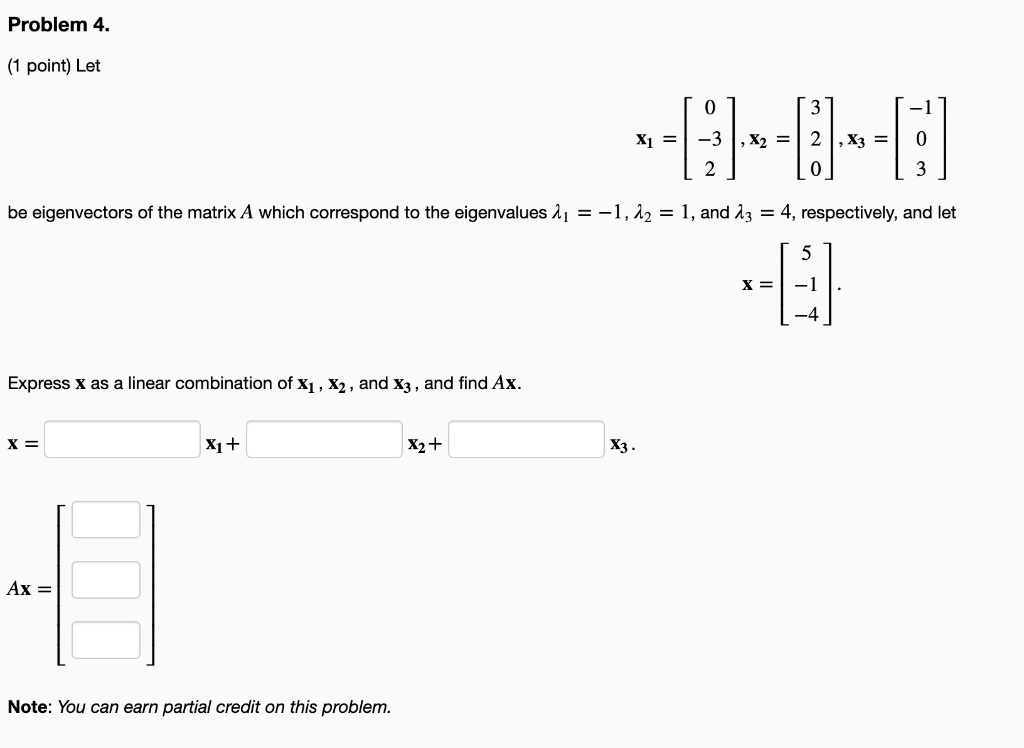 Solved Problem 4. (1 point) Let X1 = , X2 = 2, X3 = be | Chegg.com