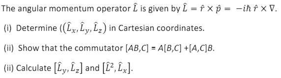 Solved The angular momentum operator Î is given by Î = ŕ x P | Chegg.com