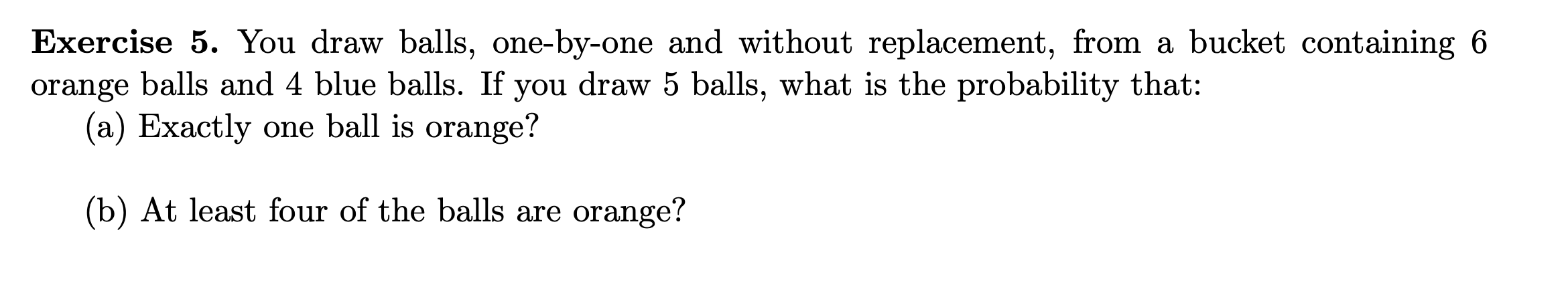 Solved Exercise 5 You Draw Balls One By One And Without 