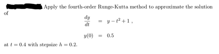 Solved Apply the fourth-order Runge-Kutta method to | Chegg.com