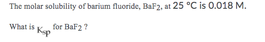 Solved The molar solubility of barium fluoride, BaF2, at 25 | Chegg.com