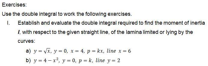 Solved Exercises: Use the double integral to work the | Chegg.com