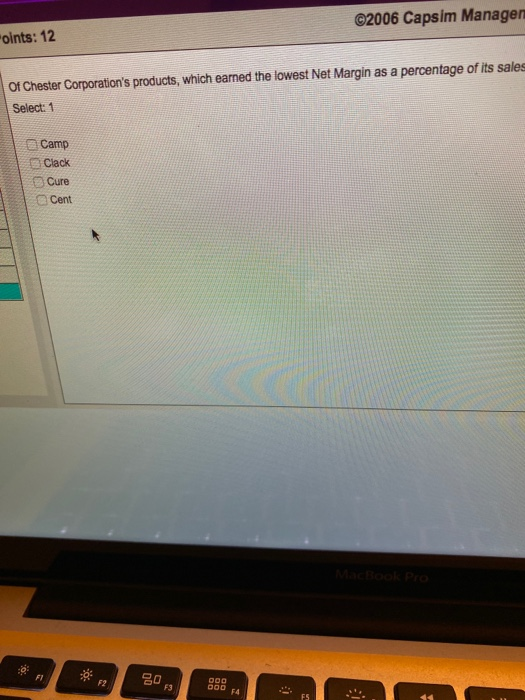 Solved oints: 12 ©2006 Capsim Manag of Chester Corporation's | Chegg.com