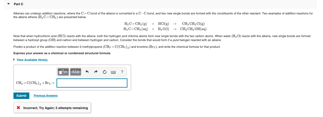 Solved Part C Alkenes can undergo addition reactions, where | Chegg.com