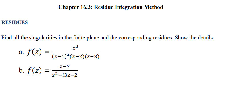 Solved Chapter 16.3: Residue Integration Method RESIDUES | Chegg.com