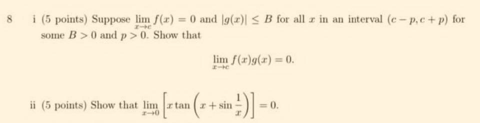 Solved i (5 points) Suppose limx→cf(x)=0 and ∣g(x)∣≤B for | Chegg.com