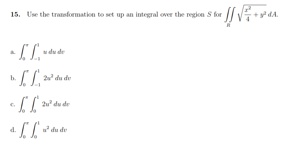 Solved 15. Use the transformation to set up an integral over | Chegg.com