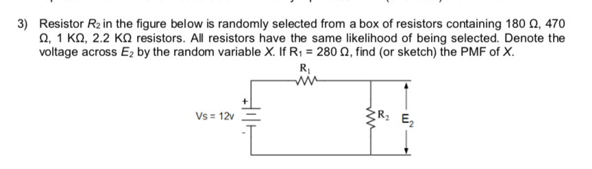 Solved 3) Resistor R2 in the figure below is randomly | Chegg.com