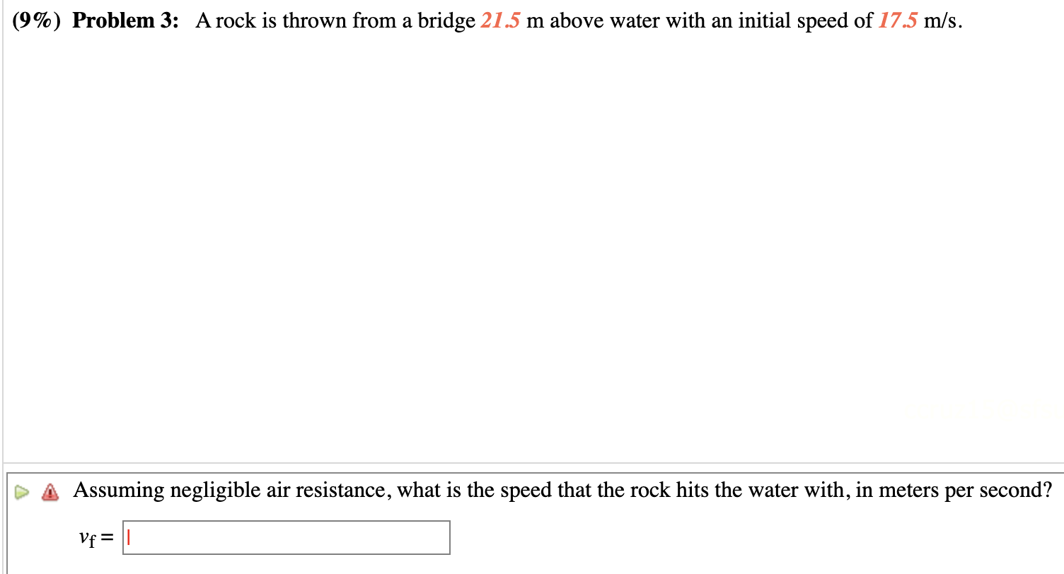 Solved (9\%) Problem 3: A rock is thrown from a bridge 21.5 | Chegg.com