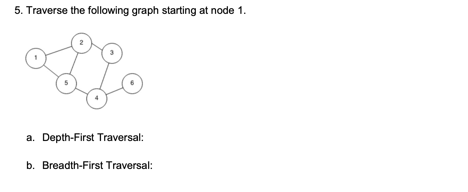 Answered: 5. Traverse the following graph starting at node Answered: 5. Traverse the following graph starting at node