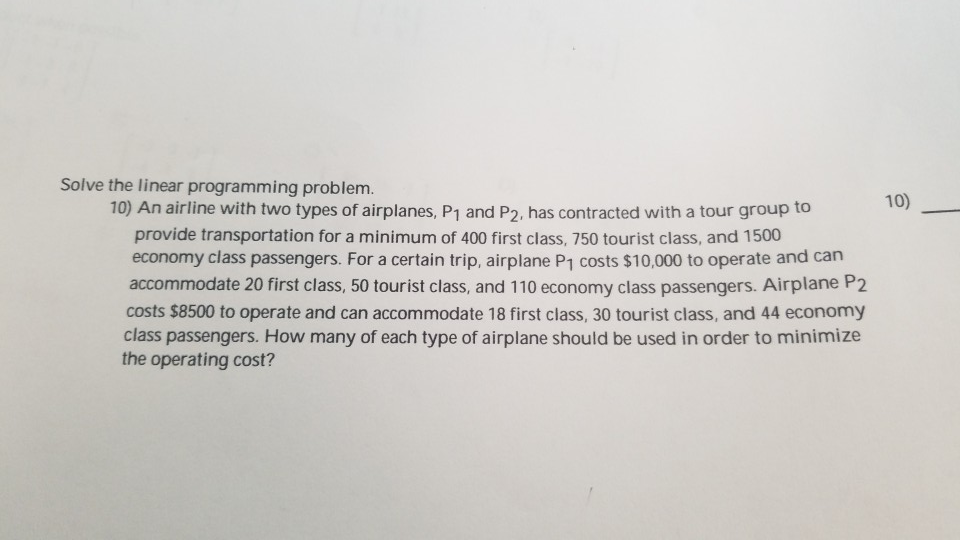 Solved Solve the linear programming problem. 10) An airline | Chegg.com