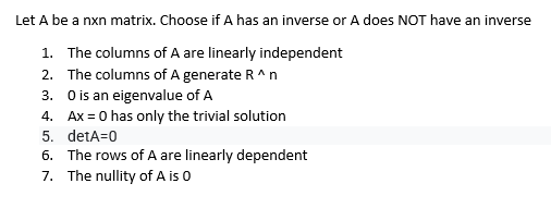 Solved Let A be a nxn matrix. Choose if A has an inverse or | Chegg.com