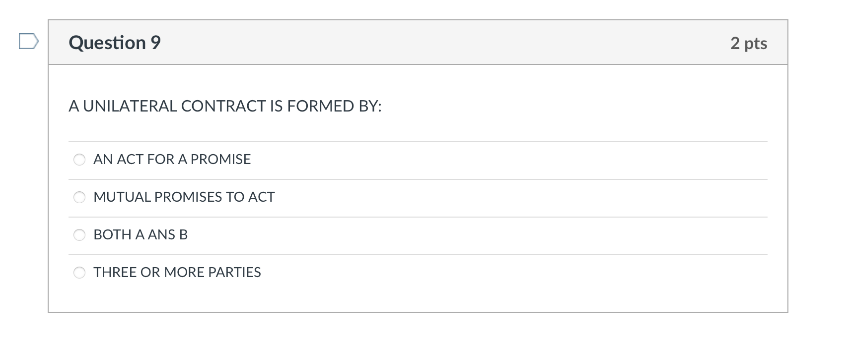 Solved Question 9A UNILATERAL CONTRACT IS FORMED BY:A. ﻿AN | Chegg.com