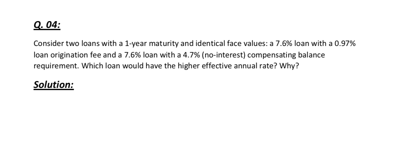 Solved Q. 04: Consider two loans with a 1-year maturity and | Chegg.com
