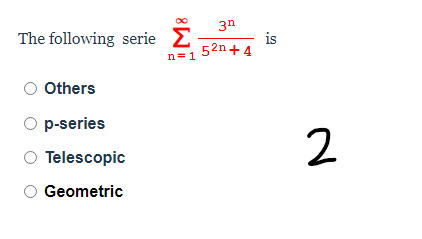 Solved The following serie ∑n=1∞52n+43n is Others p-series | Chegg.com