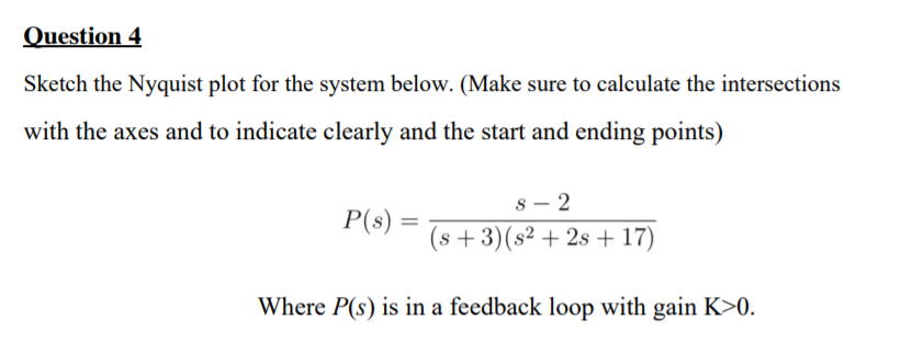 Solved Sketch the Nyquist plot for the system below. (Make | Chegg.com