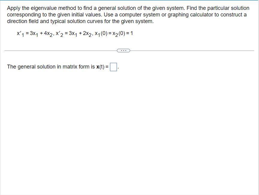 Solved Apply the eigenvalue method to find a general | Chegg.com