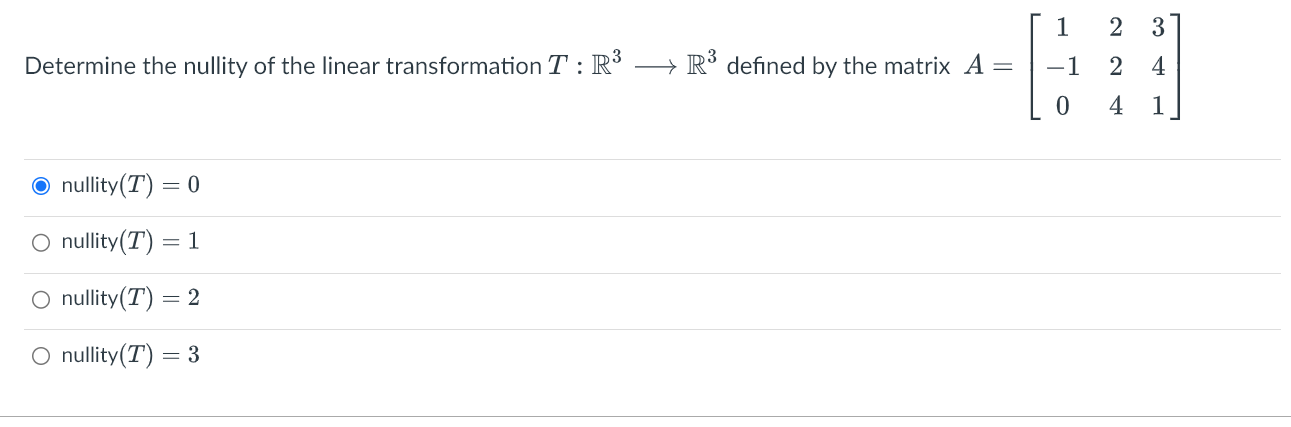 Solved Determine the nullity of the linear transformation | Chegg.com